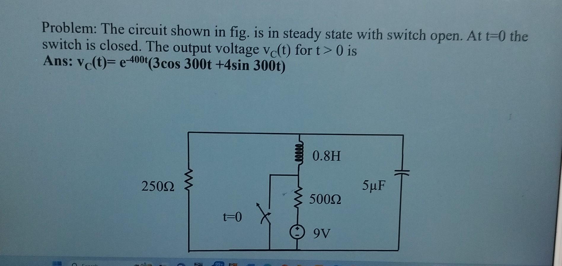 Solved Problem: The circuit shown in fig. is in steady state | Chegg.com