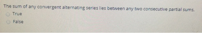 Solved The sum of any convergent alternating series lies | Chegg.com