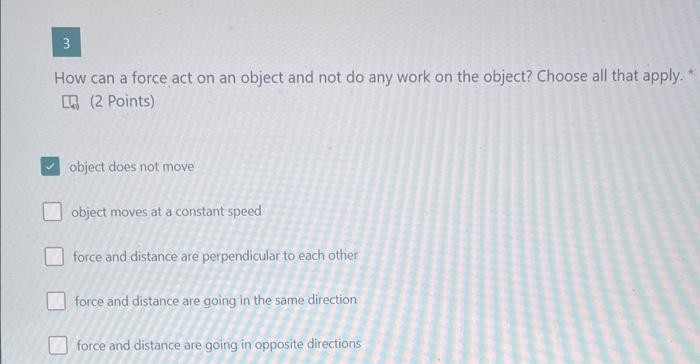 Solved How can a force act on an object and not do any work | Chegg.com