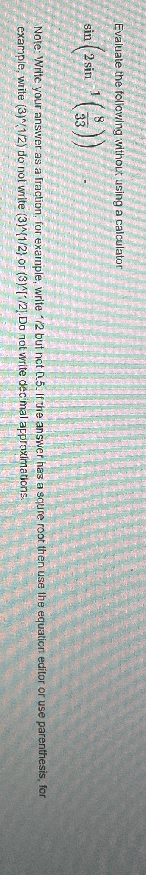 Solved Evaluate the following without using a | Chegg.com