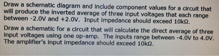Solved Draw a schematic diagram and include component values | Chegg.com