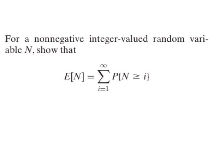 Solved For a nonnegative integer-valued random vari- able N, | Chegg.com