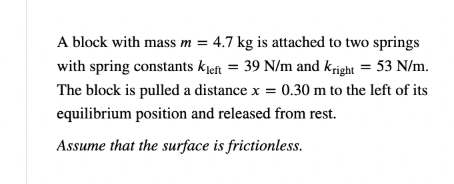 Solved A block with mass m=4.7kg is ﻿attached to ﻿two | Chegg.com