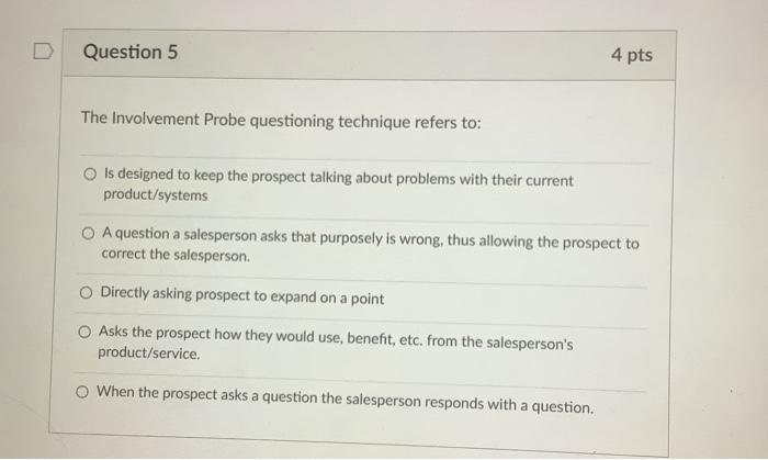 Solved Question 5 4 pts The Involvement Probe questioning | Chegg.com