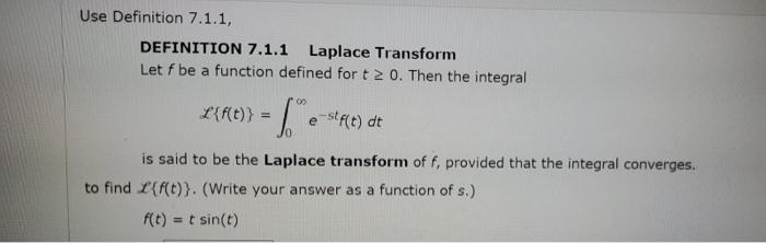 Solved DEFINITION 7.1.1 Laplace Transform Let f be a | Chegg.com