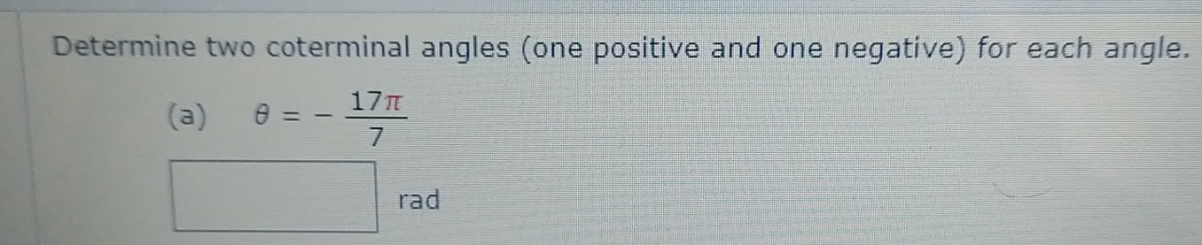 Solved Determine two coterminal angles (one positive and one | Chegg.com
