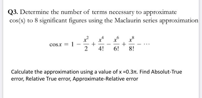 Solved Q3 Determine The Number Of Terms Necessary To
