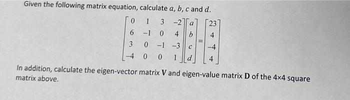 Solved Given the following matrix equation, calculate a,b,c | Chegg.com
