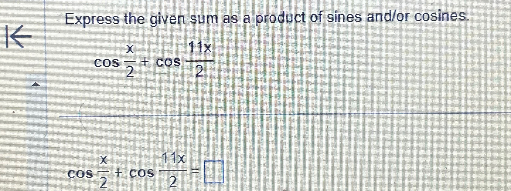 Solved Express the given sum as a product of sines and/or | Chegg.com