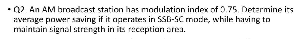 Solved - Q2. An AM broadcast station has modulation index of | Chegg.com