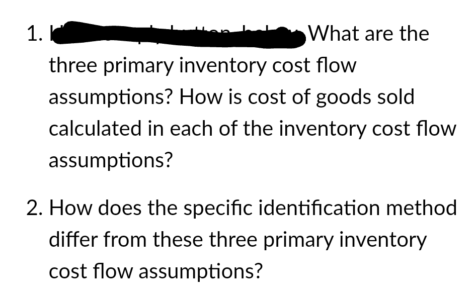 Solved 1. What are the three primary inventory cost flow | Chegg.com