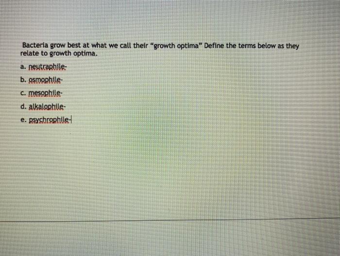 Solved Bacteria grow best at what we call their "growth | Chegg.com