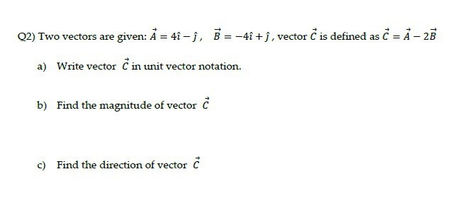 Solved Q2) ﻿Two vectors are given: | Chegg.com