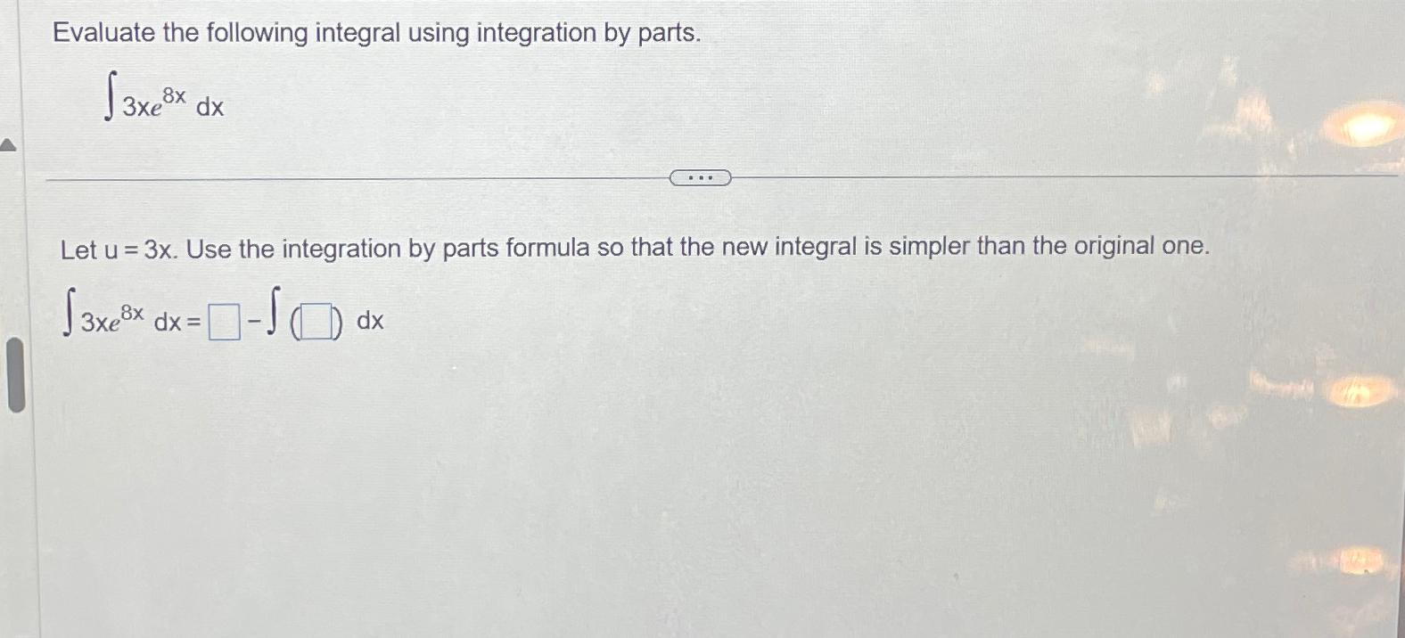 Solved Evaluate the following integral using integration by | Chegg.com
