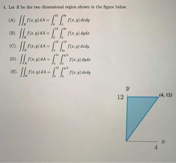 Solved 4. Let R be the two dimensional region shown in the | Chegg.com