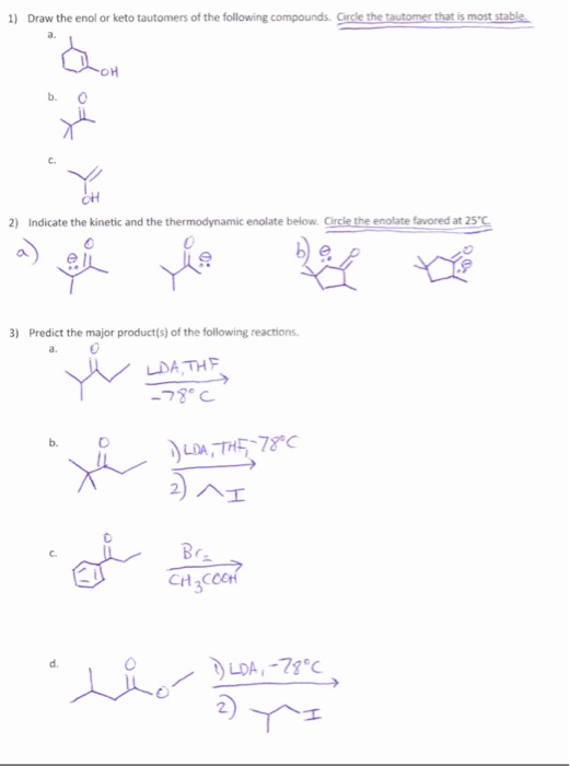 Solved 1) Draw the enol or keto tautomers of the following | Chegg.com