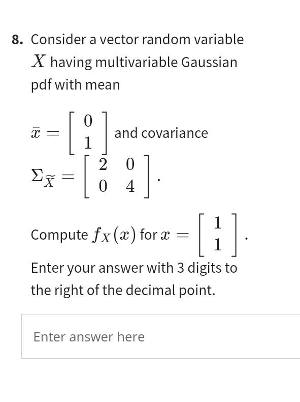 Solved 8. Consider a vector random variable X having | Chegg.com