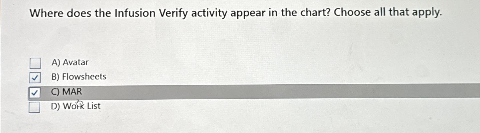 Solved Where does the Infusion Verify activity appear in the | Chegg.com