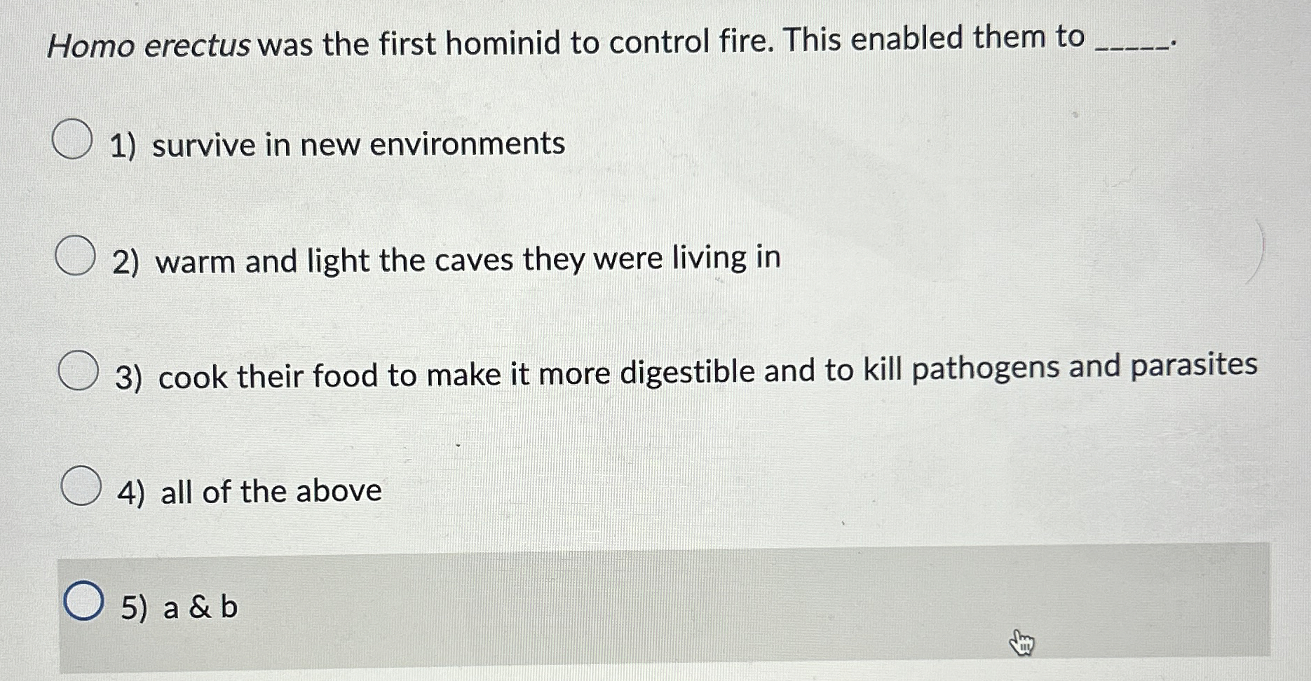 Solved Homo erectus was the first hominid to control fire. | Chegg.com