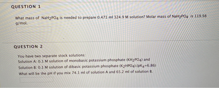 Solved QUESTION 1 What mass of NaH2PO4 is needed to prepare | Chegg.com