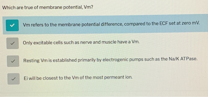 Which are true of membrane potential, Vm? Vm refers | Chegg.com