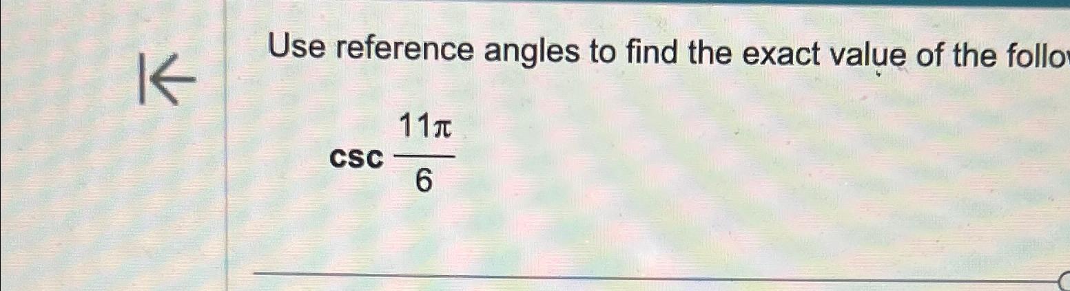 Solved Use reference angles to find the exact value of the | Chegg.com