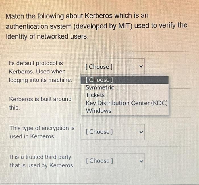 Solved Match the following about Kerberos which is an | Chegg.com