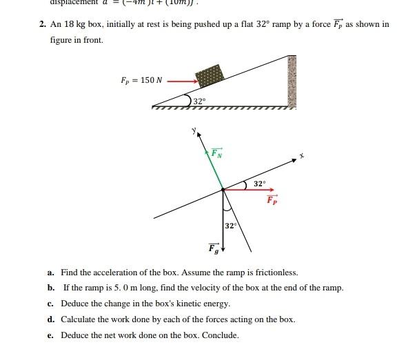 Solved 2. An 18 kg box, initially at rest is being pushed up | Chegg.com