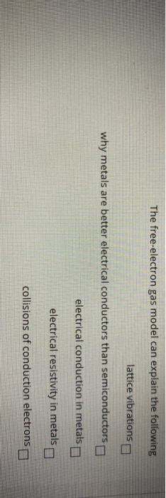 Solved The free-electron gas model can explain the following | Chegg.com