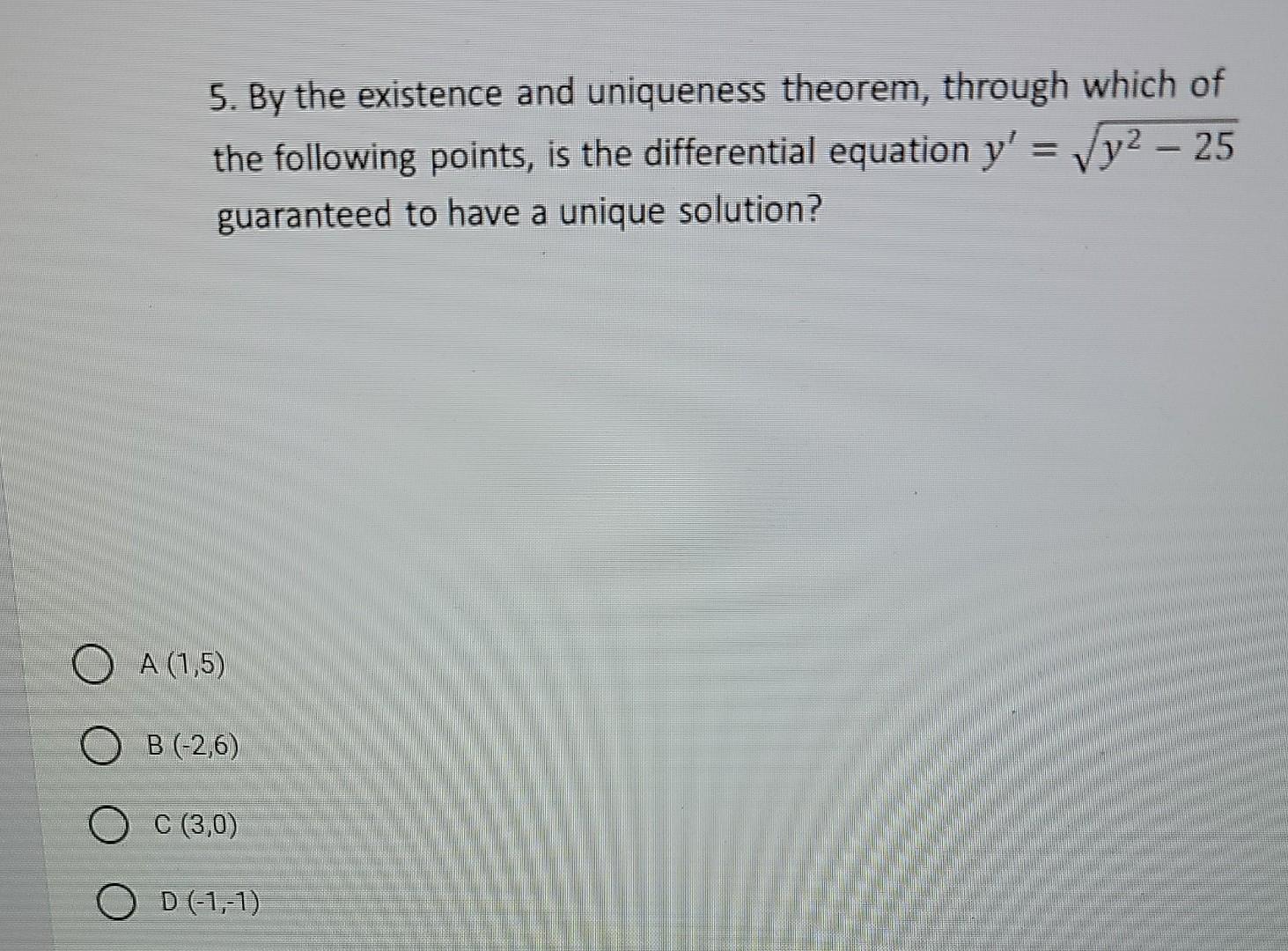 Solved 5. By the existence and uniqueness theorem, through | Chegg.com