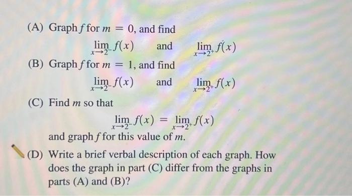 Solved (A) Graph f for m=0, and find limx→2−f(x) and | Chegg.com