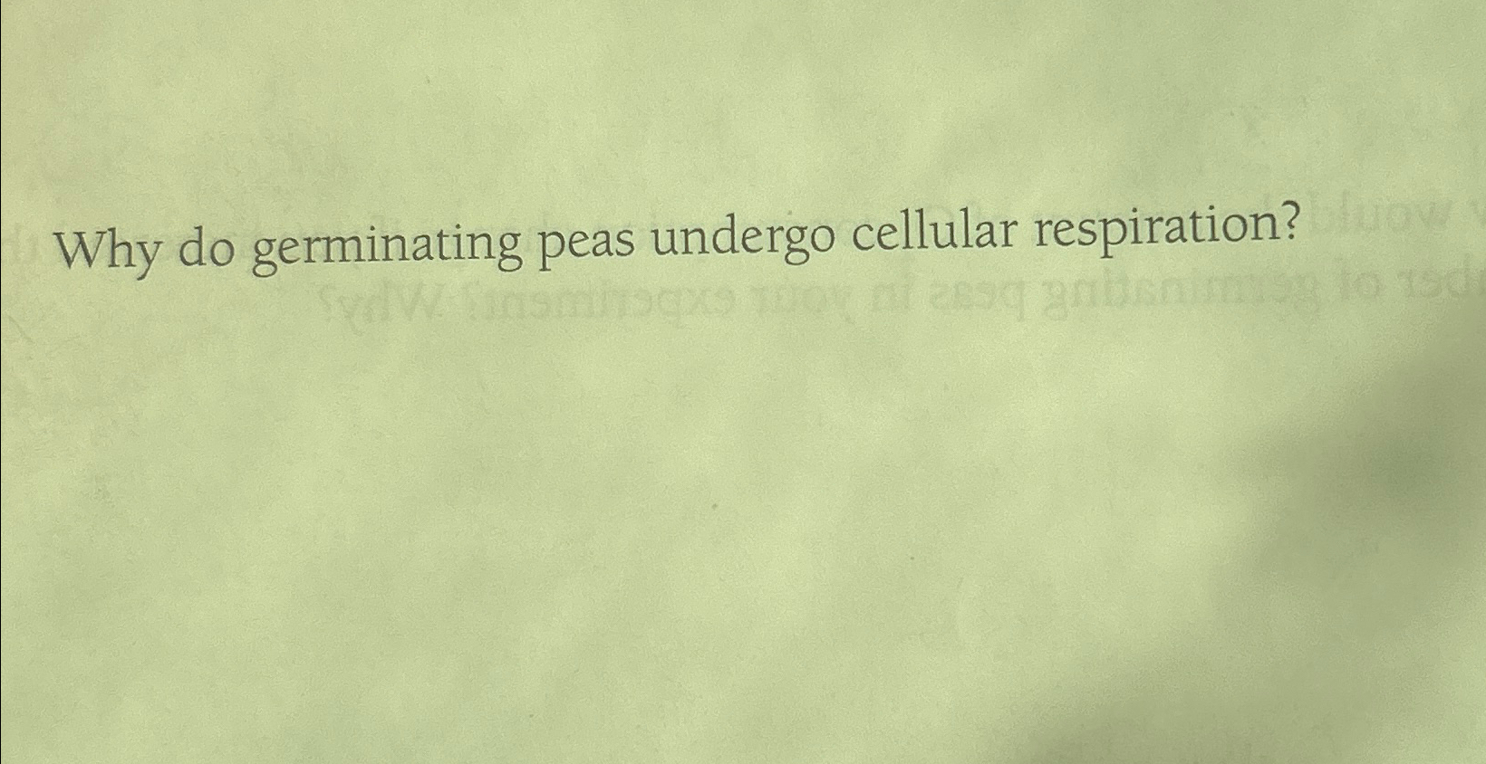 Solved Why do germinating peas undergo cellular respiration? | Chegg.com Solved Why do germinating peas undergo cellular respiration? | Chegg.com