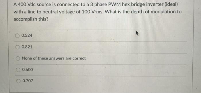 Solved A 400 Vdc source is connected to a 3 phase PWM hex | Chegg.com