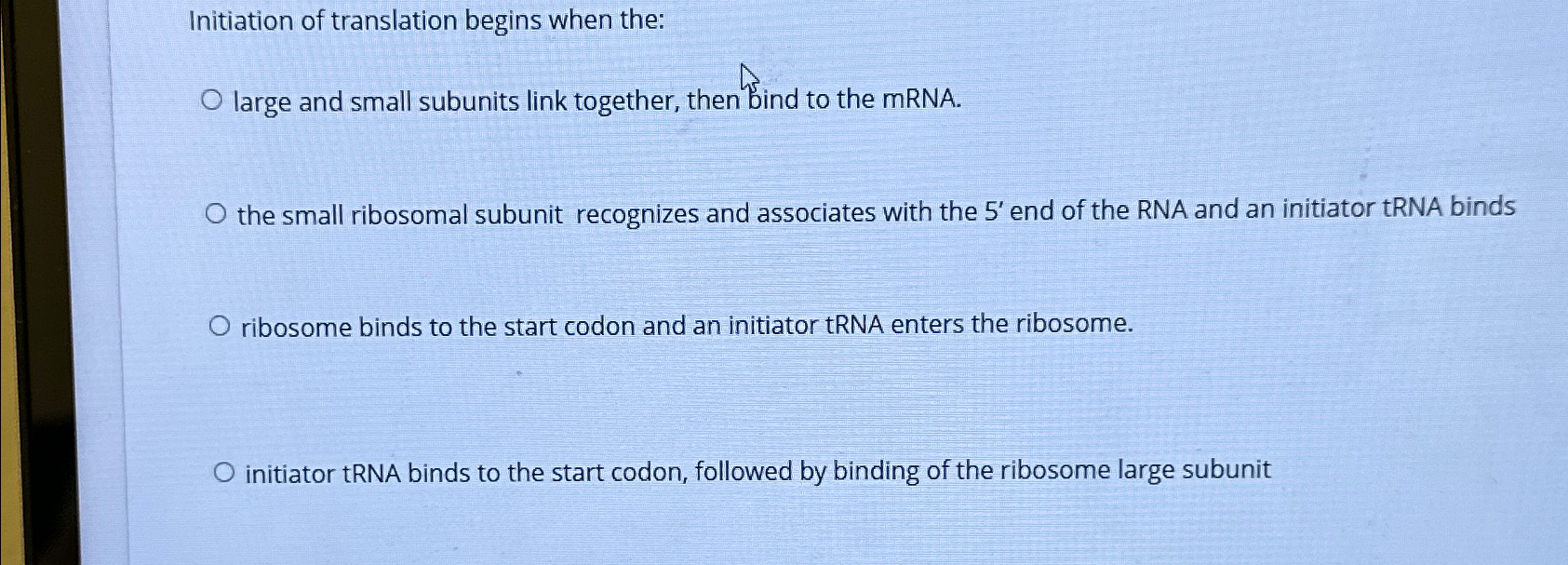 Solved Initiation of translation begins when the:large and | Chegg.com
