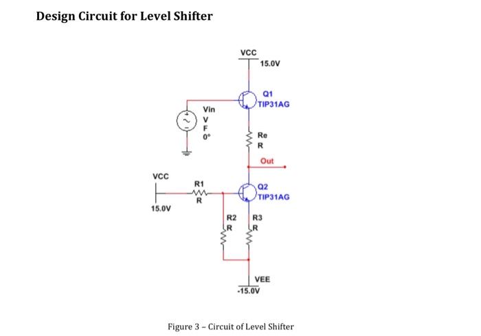 Solved Design Circuit for Level Shifter VCC 15.0V Q1 TIP31AG | Chegg.com