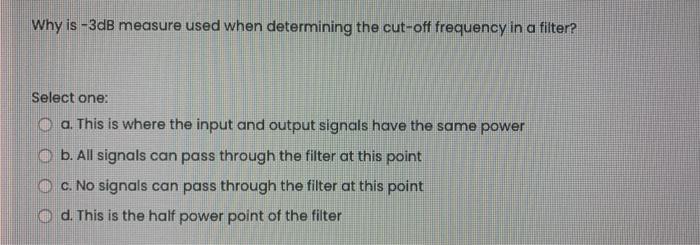 Solved Why is -3dB measure used when determining the cut-off | Chegg.com