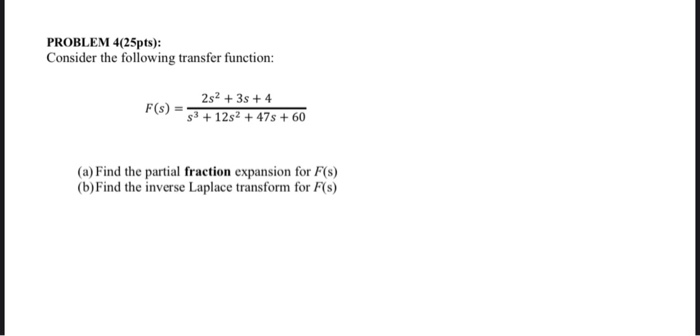 Solved PROBLEM 4(25pts): Consider the following transfer | Chegg.com Solved PROBLEM 4(25pts): Consider the following transfer | Chegg.com