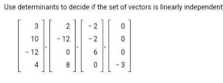 Solved Use determinants to decide if the set of vectors is | Chegg.com