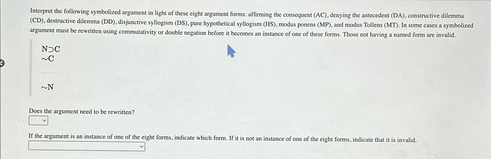 Solved Interpret the following symbolized argument in light | Chegg.com