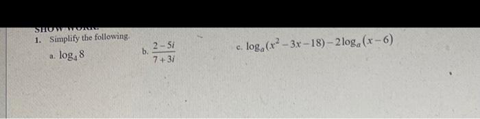Solved SHOW 1. Simplify the following log8 2-si 7437 log, | Chegg.com