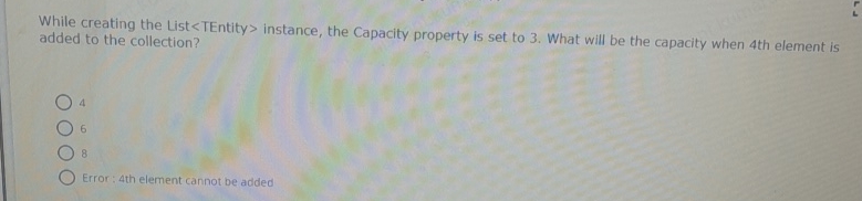 While creating the List instance , ﻿the capacity | Chegg.com