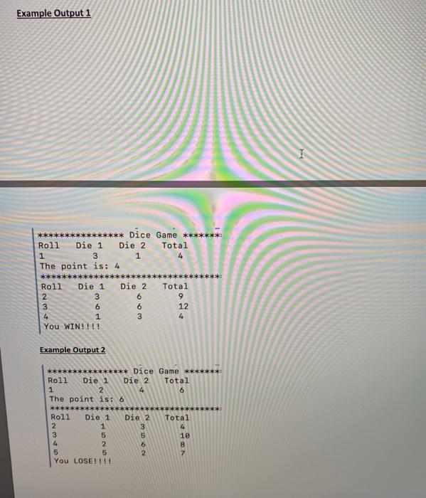 Solved Your program will convert the dice game from the dice | Chegg.com