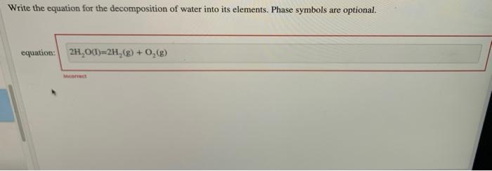 Solved Write the equation for the decomposition of water | Chegg.com