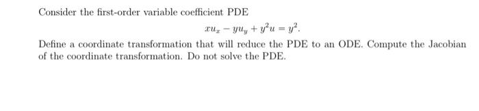 Solved Consider the first-order variable coefficient PDE | Chegg.com