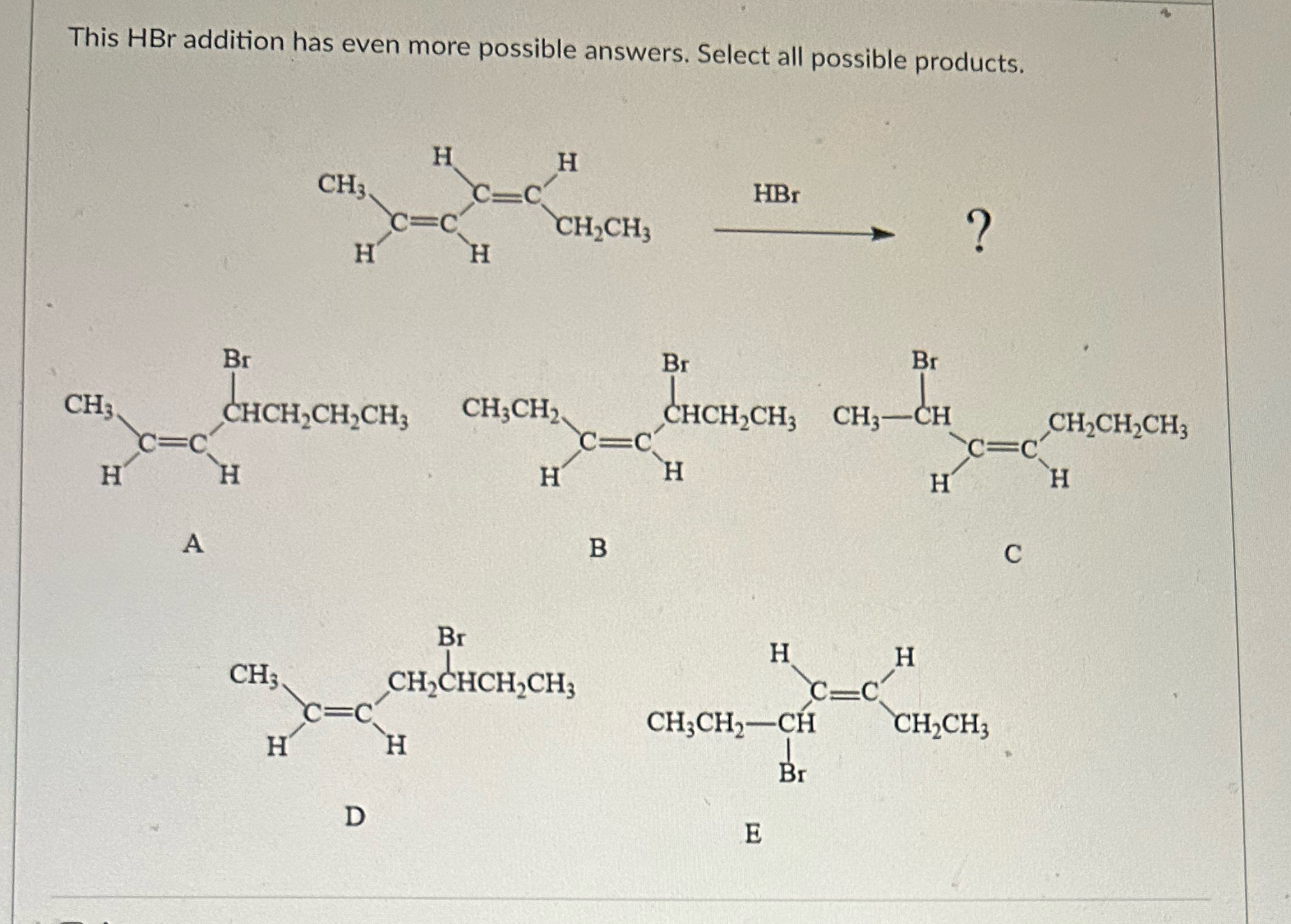 Solved This HBr ﻿addition has even more possible answers. | Chegg.com
