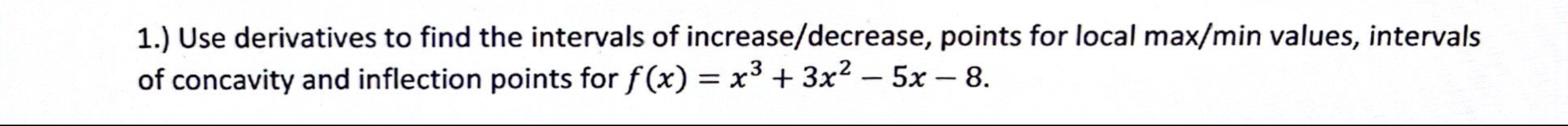 Solved 1.) ﻿Use derivatives to find the intervals of | Chegg.com