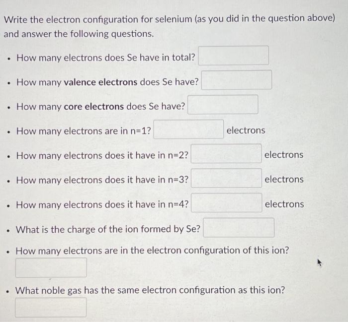Solved Write the electron configuration for selenium (as you | Chegg.com