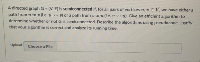 Solved A directed graph G=(V,E) is semiconnected if, for all | Chegg.com