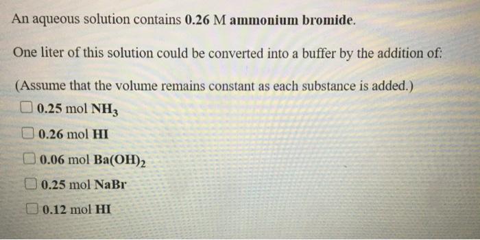 Solved An aqueous solution contains 0.26 M ammonium bromide. | Chegg.com