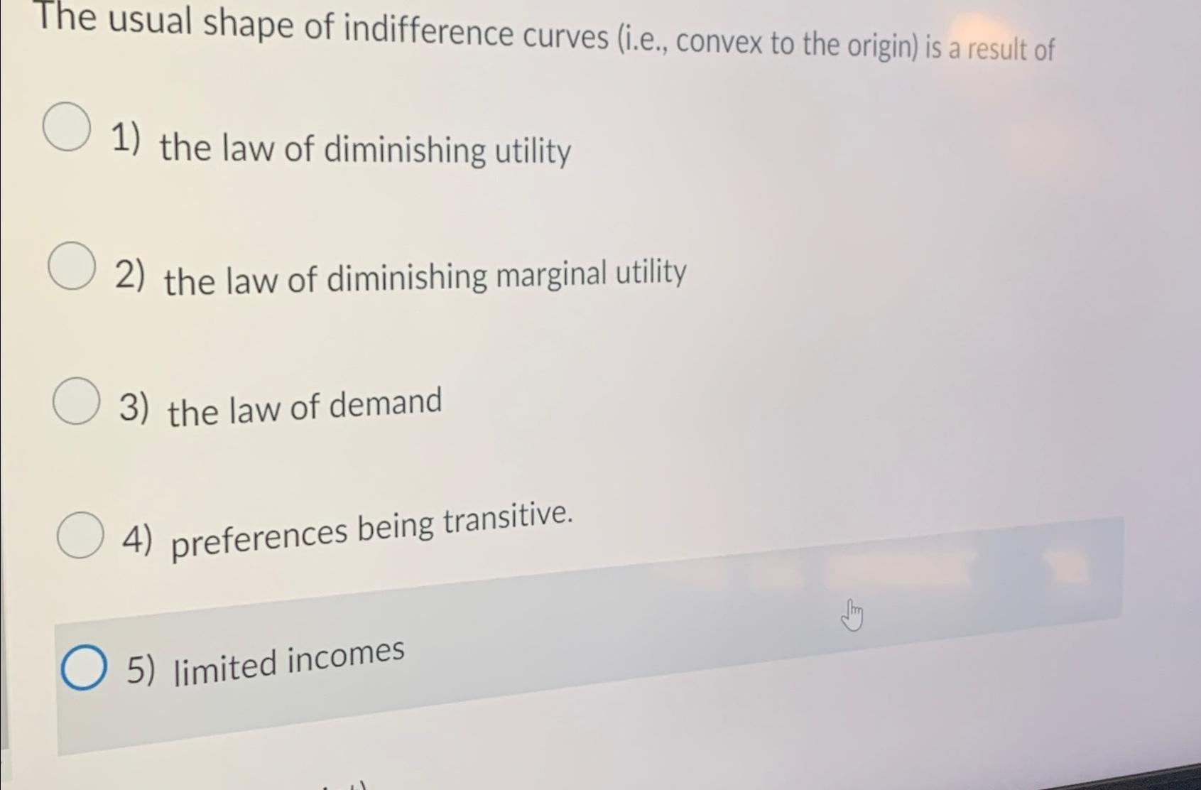 Solved The usual shape of indifference curves (i.e., ﻿convex | Chegg.com